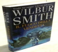 Il fuoco della vendetta di Wilbur Smith e Tom Harper Ed.Mondolibri licenza HarperCollins, 2020 nuovo